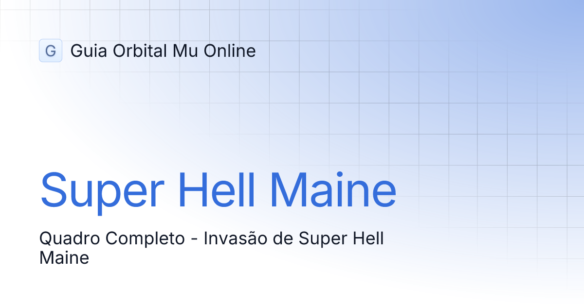 Super Hell Maine | Guia Orbital Mu Online