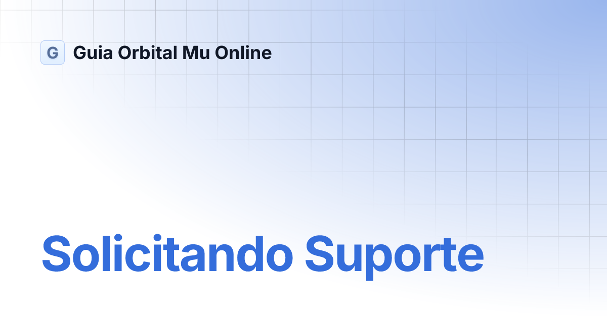Solicitando Suporte | Guia Orbital Mu Online