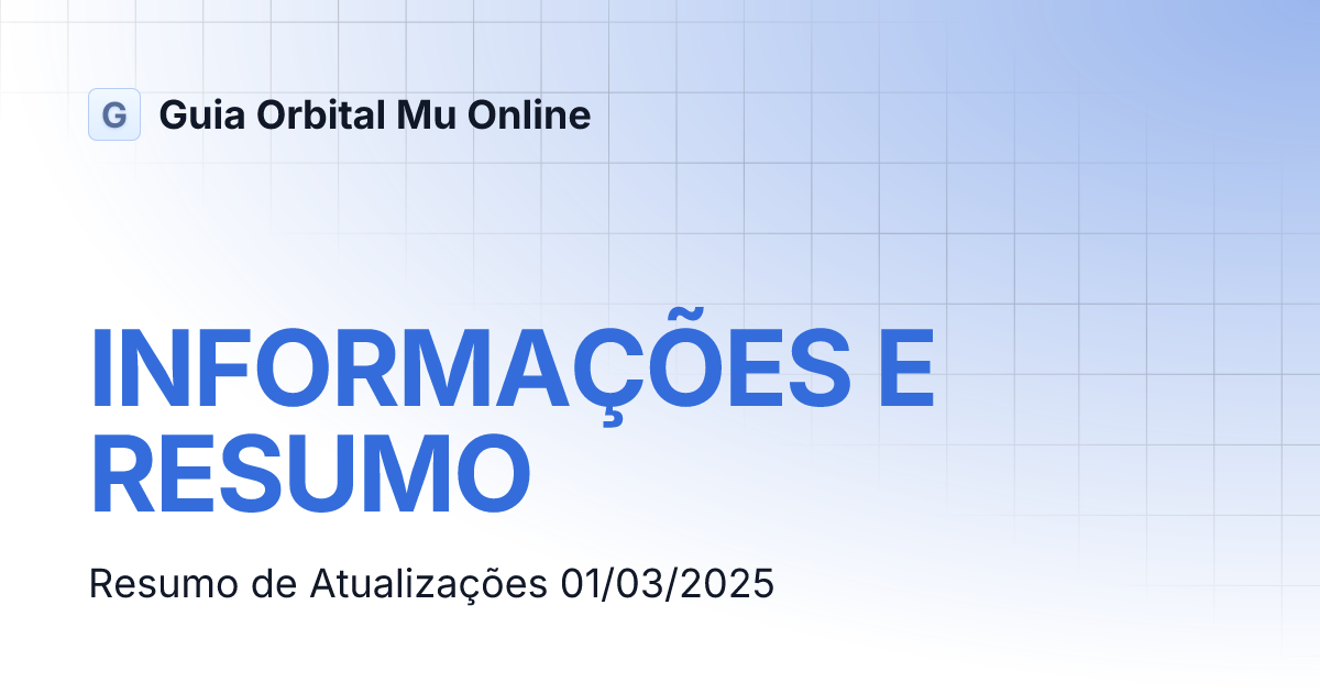 INFORMAÇÕES E RESUMO | Guia Orbital Mu Online