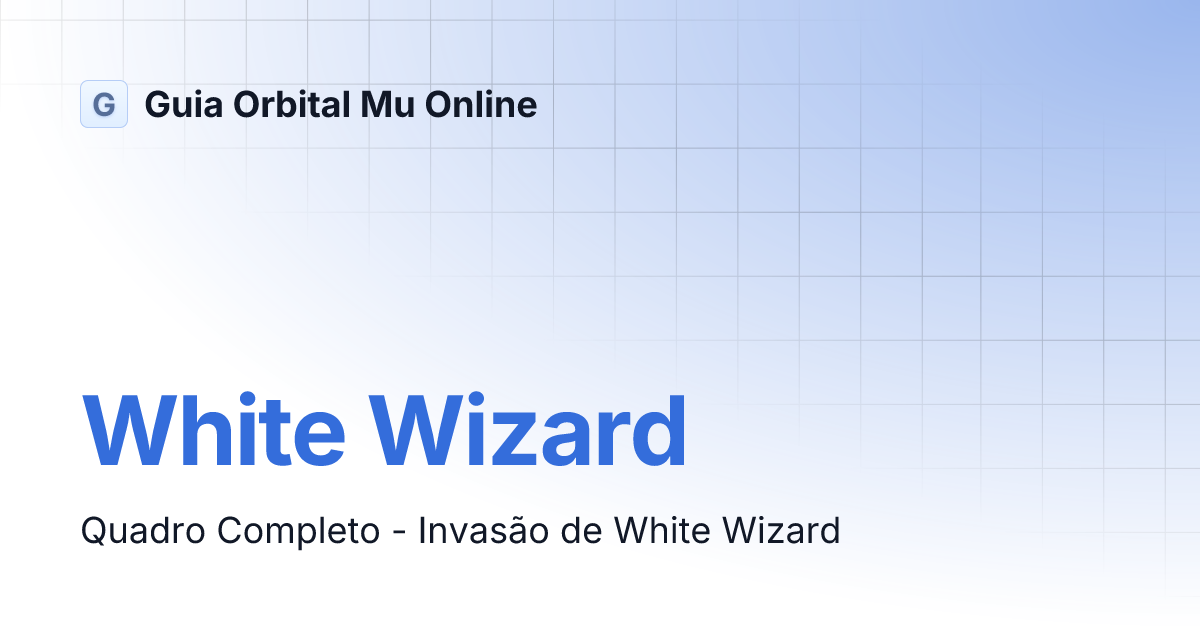 White Wizard | Guia Orbital Mu Online