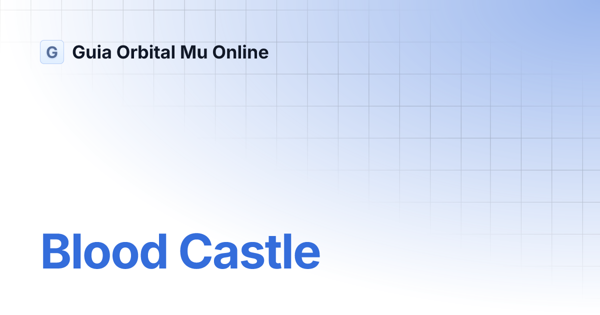 Blood Castle | Guia Orbital Mu Online